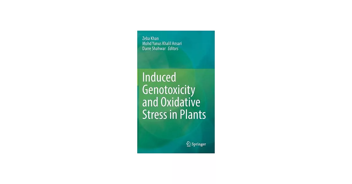 博客來-Induced Genotoxicity and Oxidative Stress in Plants