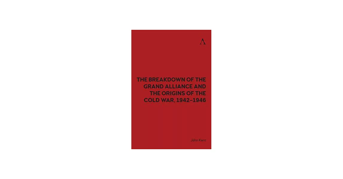 博客來-The Breakdown of the Grand Alliance and the Origins of the Cold War ...
