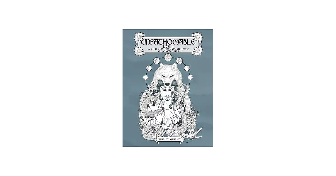 博客來-UNFATHOMABLE Vol. 1: A Coloring Book For Grown Ups