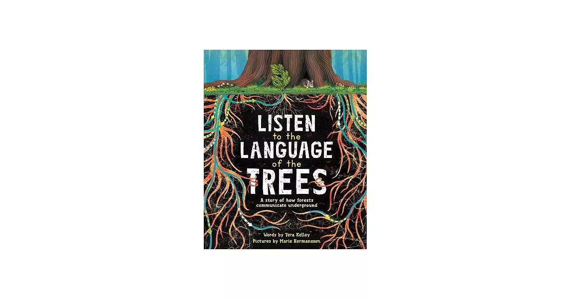 博客來-Listen to the Language of the Trees: A Story of How Forests ...