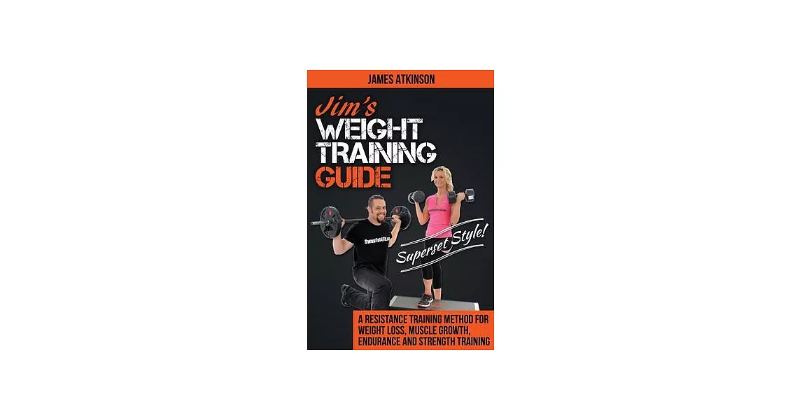博客來-Jim’’s Weight Training Guide, Superset Style!: A Resistance ...