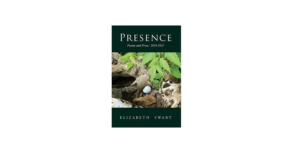 博客來-Presence, Poems and Prose: 2016-2021
