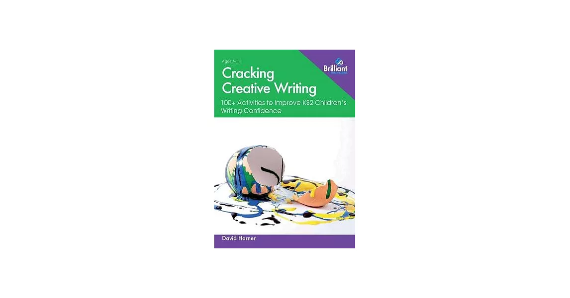 博客來-Cracking Creative Writing: 100+ Activities to Improve KS2 Children’’s Writing Confidence