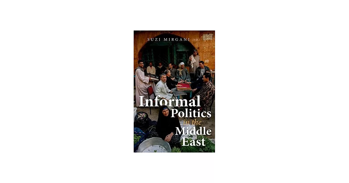 博客來-Informal Politics in the Middle East