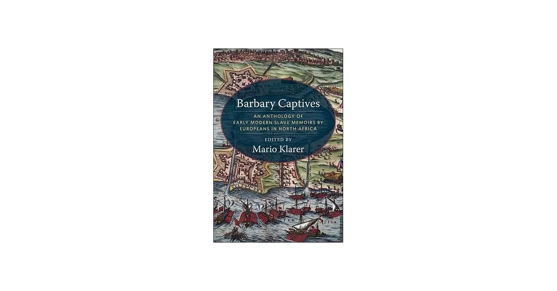 博客來-Barbary Captives: An Anthology of Early Modern Slave Memoirs by ...