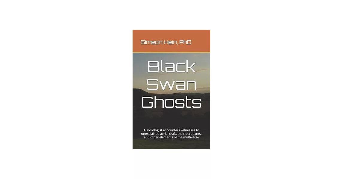 博客來-Black Swan Ghosts: A sociologist encounters witnesses to ...