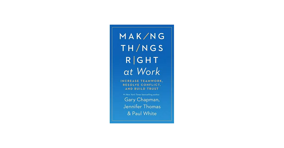 博客來-Making Things Right at Work: 5 Ways to Handle Conflict and Build Trust