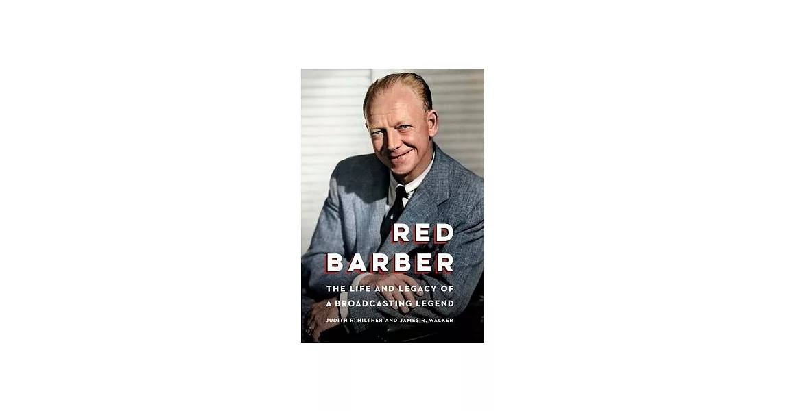 博客來-Red Barber: The Life and Legacy of a Broadcasting Legend