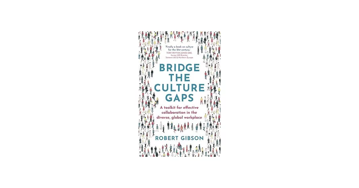 博客來-Bridge the Culture Gaps: A Toolkit for Effective Collaboration in the Diverse, Global Workplace
