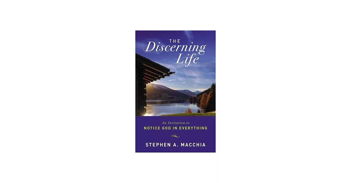 博客來-The Discerning Life: An Invitation to Notice God in Everything