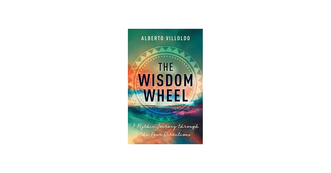博客來-The Wisdom Wheel: A Mythic Journey Through the Four Directions