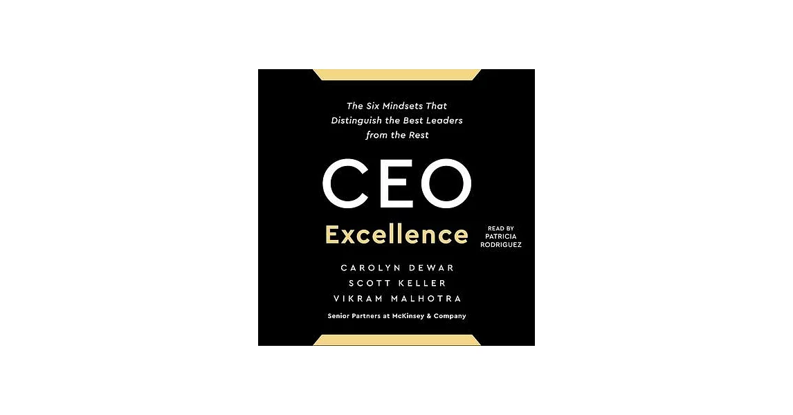 博客來-CEO Excellence: The Six Mindsets That Distinguish the Best Leaders ...