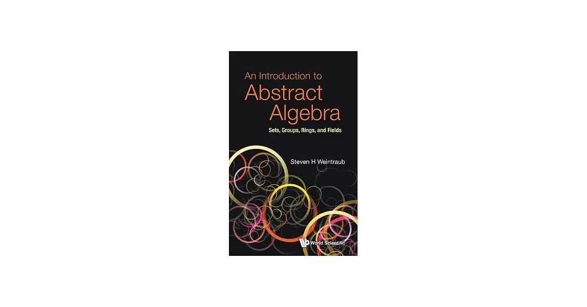 博客來-Introduction to Abstract Algebra, An: Sets, Groups, Rings, and Fields
