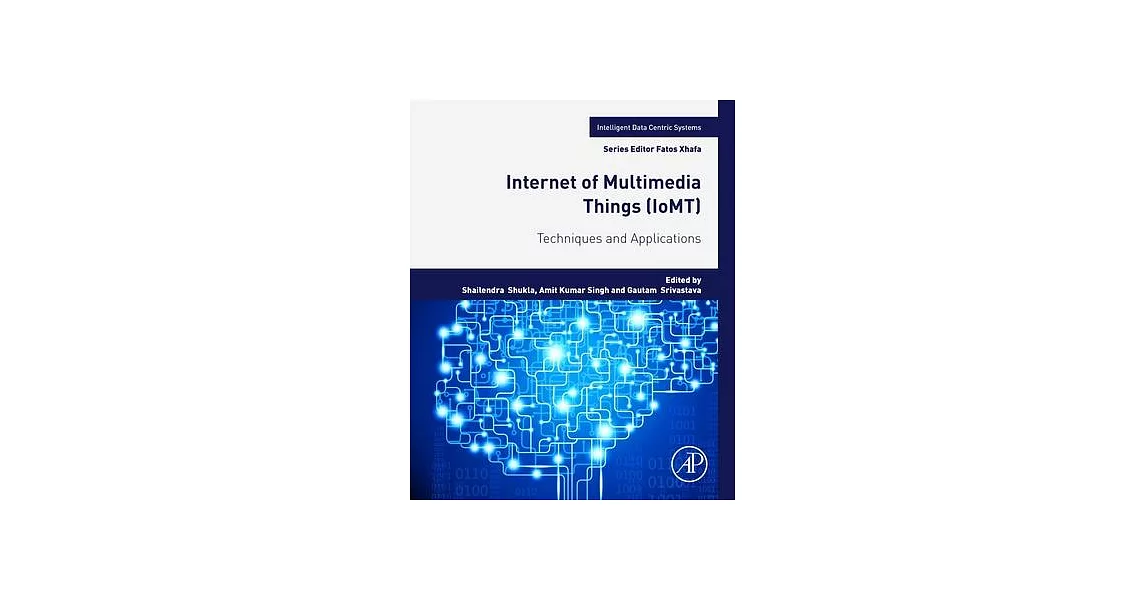 博客來-Internet of Multimedia Things (Iomt): Techniques and Applications