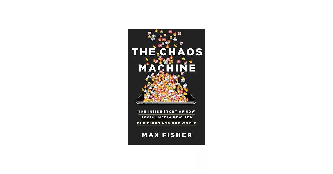 博客來-The Chaos Machine: The Inside Story of How Social Media Rewired Our ...
