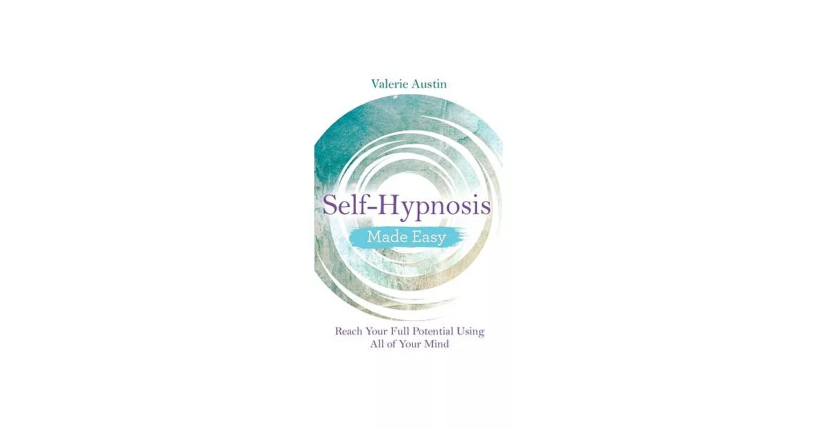 博客來-Self-Hypnosis Made Easy: Reach Your Full Potential Using All of ...