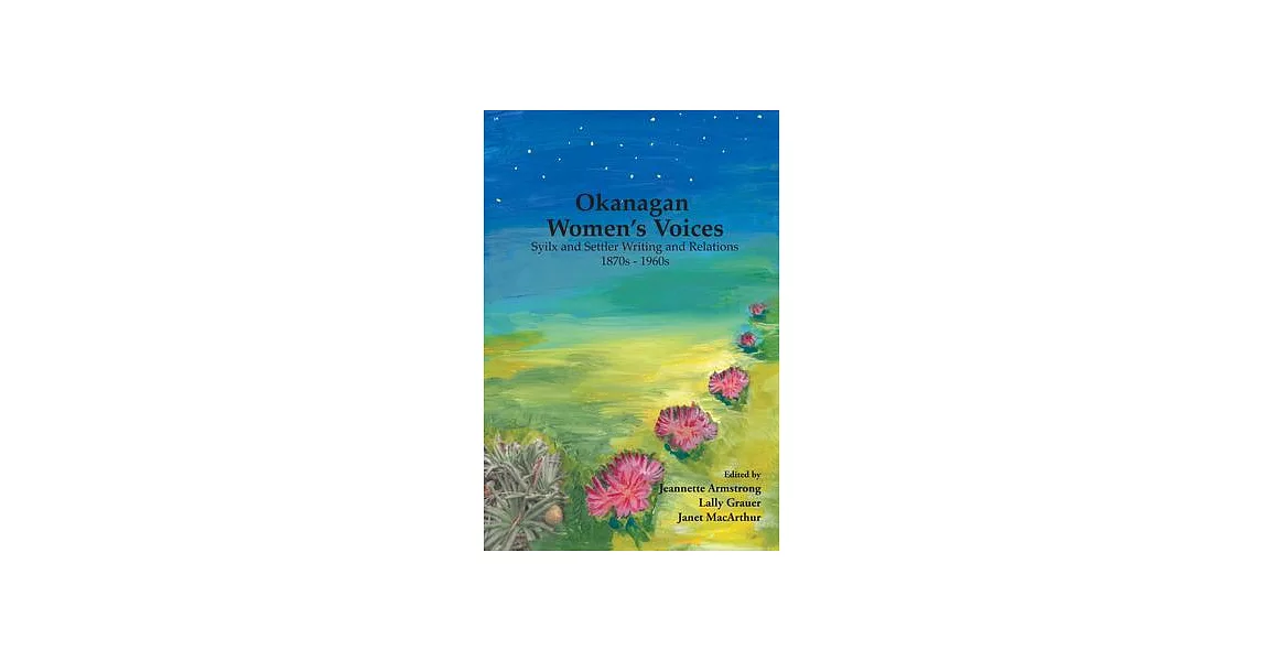 博客來-Okanagan Women’’s Voices: Syilx and Settler Writing and Relations ...