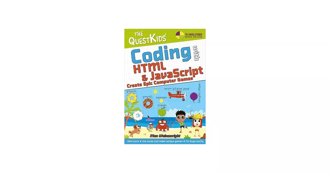 博客來-Coding with HTML & JavaScript - Create Epic Computer Games: A New Title in the Questkids ...