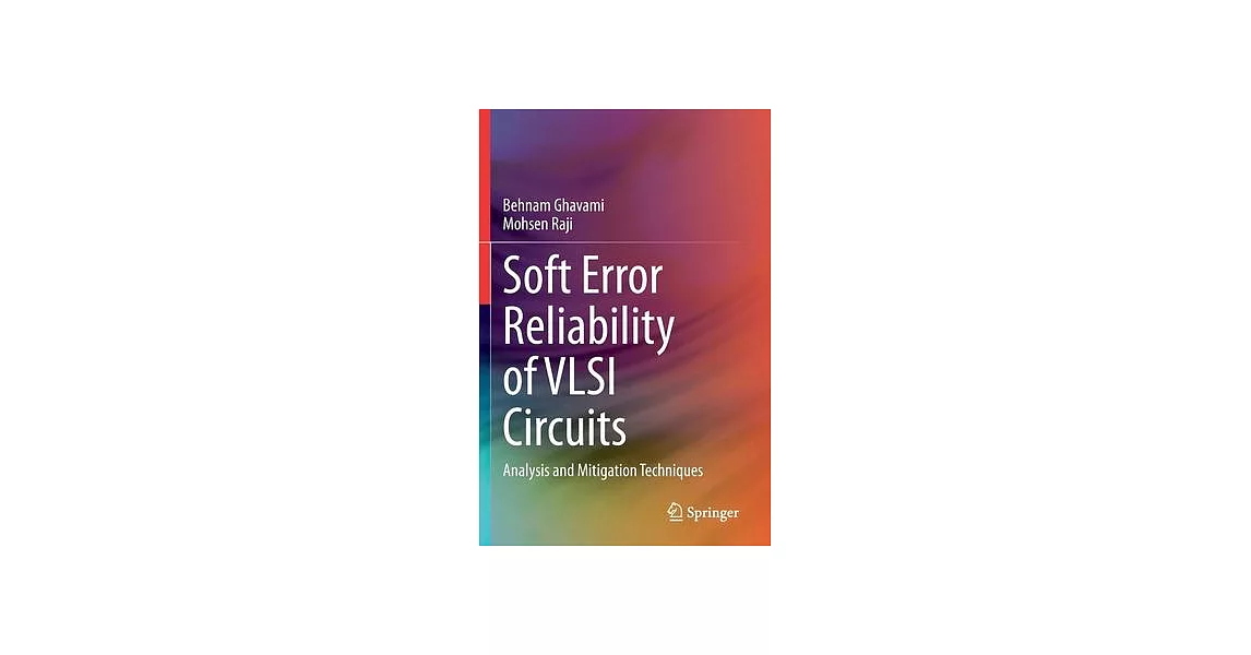 博客來-Soft Error Reliability of VLSI Circuits: Analysis and Mitigation Techniques