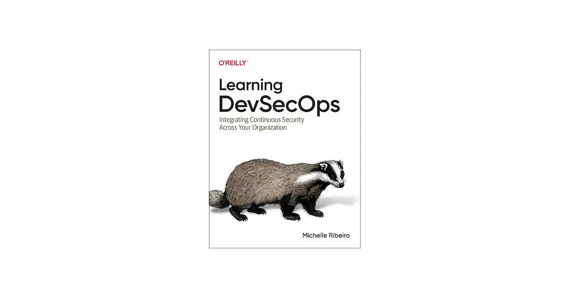 博客來-Learning Devsecops: Integrating Continuous Security Across Your Organization