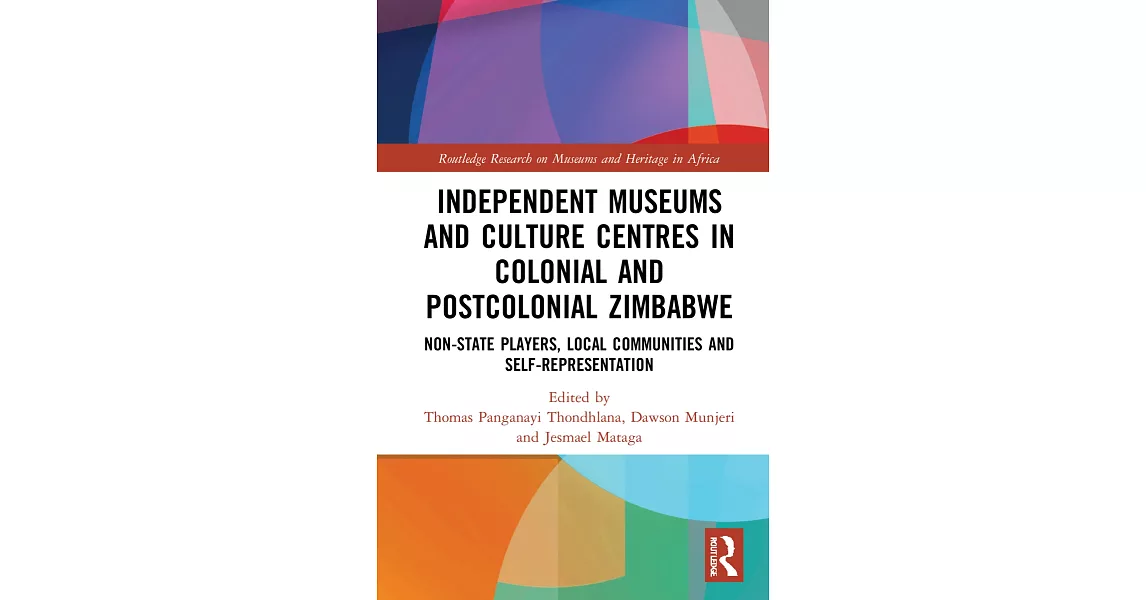 博客來-Independent Museums and Culture Centres in Colonial and Post ...