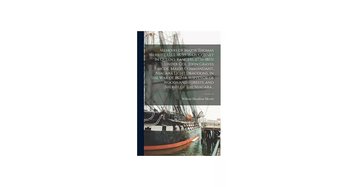 博客來-Memoirs of Major Thomas Merritt, U.E.L. (1759-1842), Cornet in ...