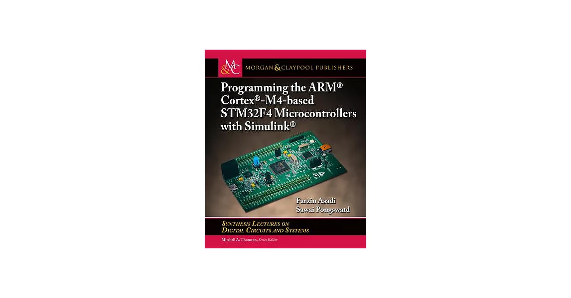 博客來-Programming the Arm(r) Cortex(r)-M4-Based Stm32f4 Microcontrollers with Simulink(r)