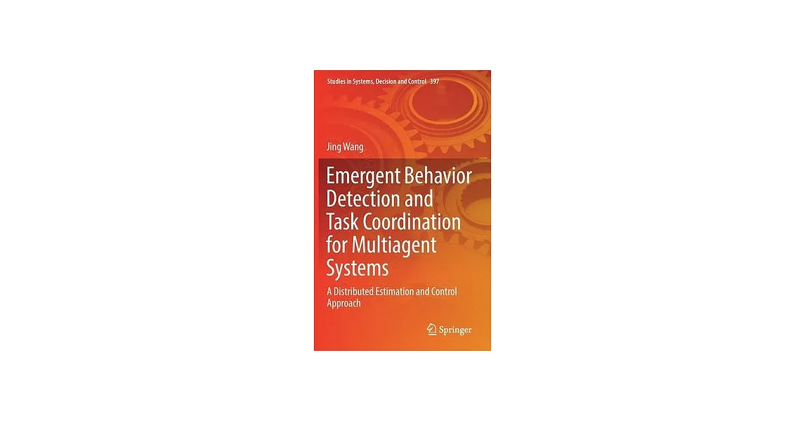 博客來-Emergent Behavior Detection and Task Coordination for Multiagent Systems: A Distributed ...