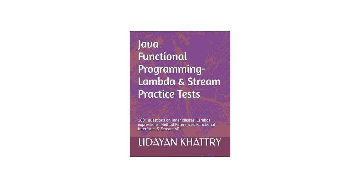 博客來-Java Functional Programming - Lambda & Stream Practice Tests: 180 ...