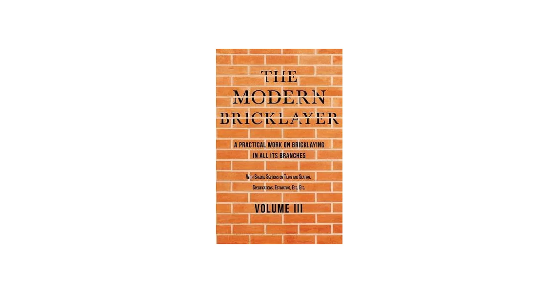 博客來-The Modern Bricklayer - A Practical Work on Bricklaying in all its ...