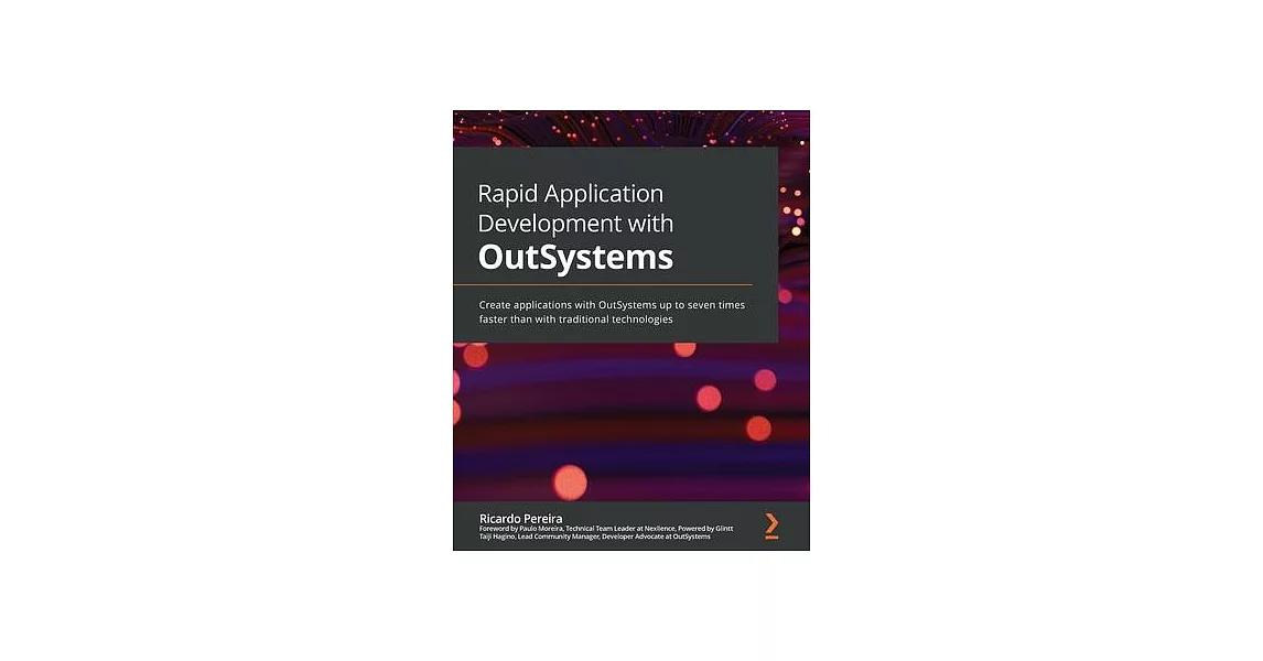 博客來-Rapid Application Development with OutSystems: Create applications with OutSystems up to ...