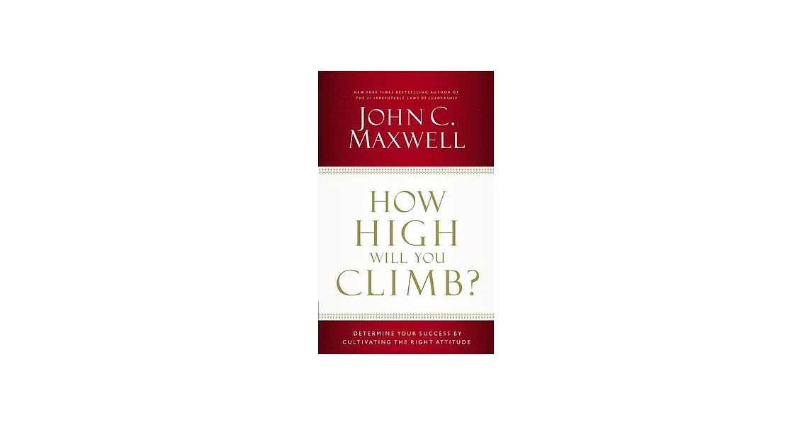 博客來-How High Will You Climb?: Determine Your Success by Cultivating the ...