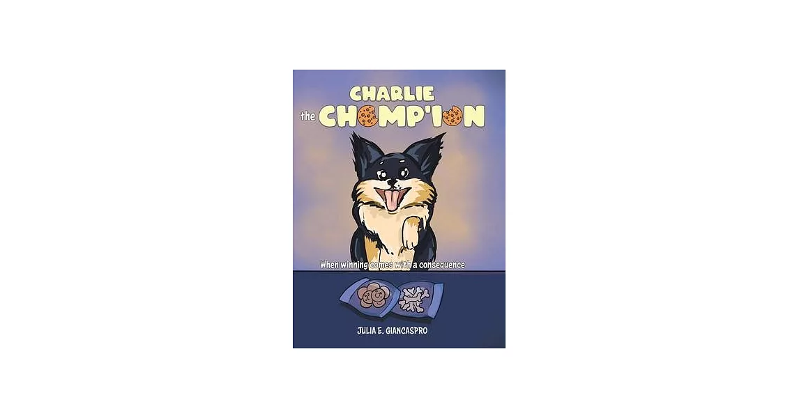 博客來-Charlie The Chomp’ion: When Winning Comes With a Consequence