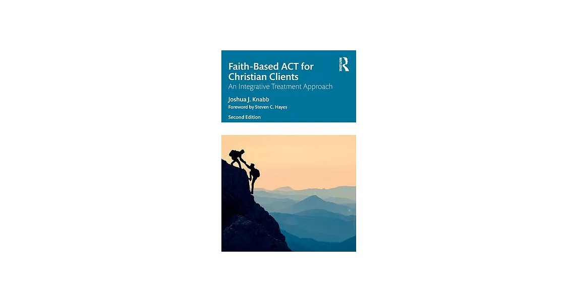 博客來-Faith-Based ACT for Christian Clients: An Integrative Treatment ...