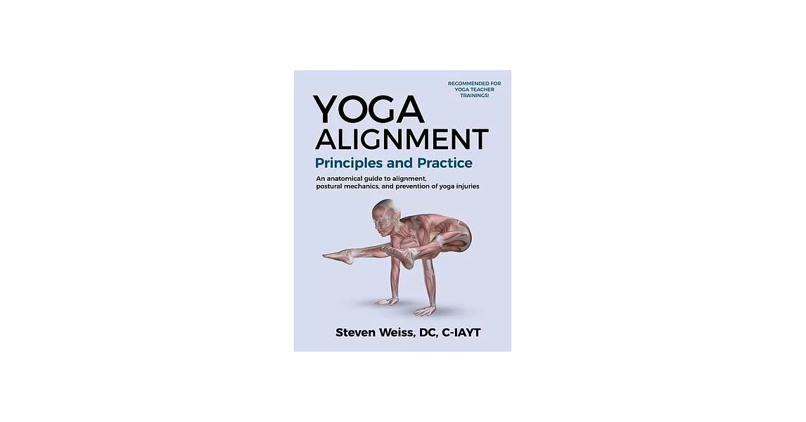 博客來-Yoga Alignment Principles and Practice B&W edition: An anatomical ...