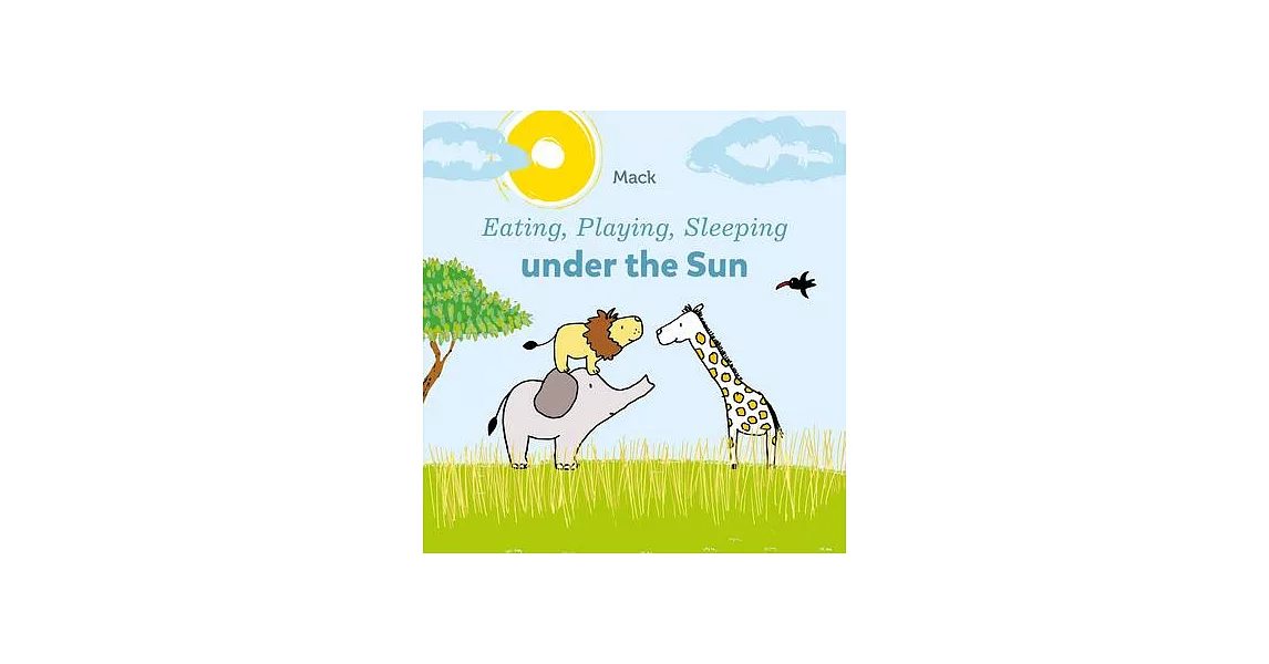 博客來-Eating, Playing, Sleeping Under the Sun