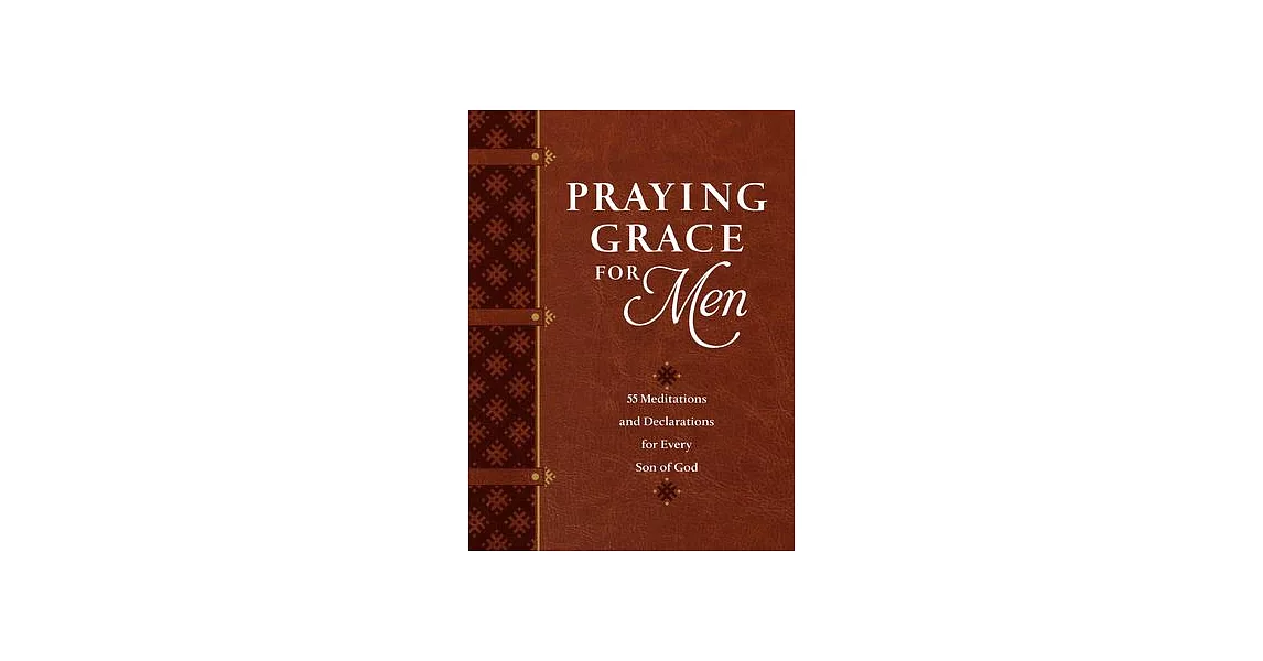 博客來-Praying Grace for Men: 55 Meditations and Declarations for Every ...