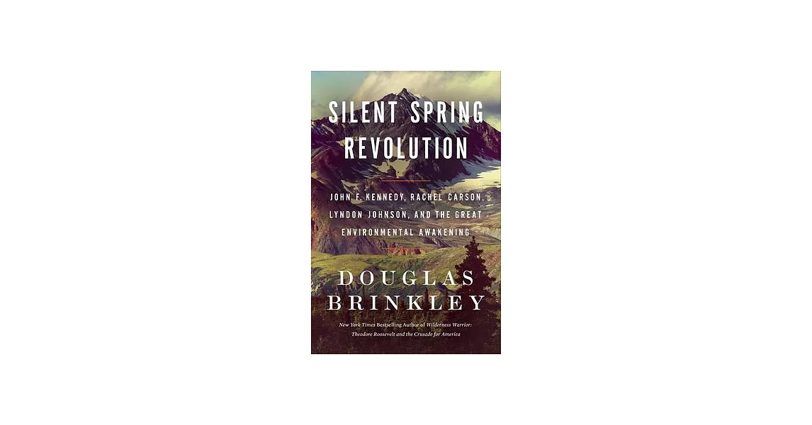 博客來-Silent Spring Revolution: John F. Kennedy, Rachel Carson, Lyndon Johnson, and the Great ...