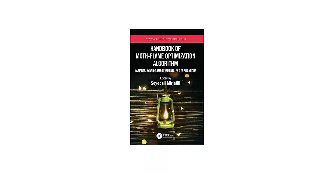 博客來-Handbook of Moth-Flame Optimization Algorithm: Variants, Hybrids, Improvements, and Applications