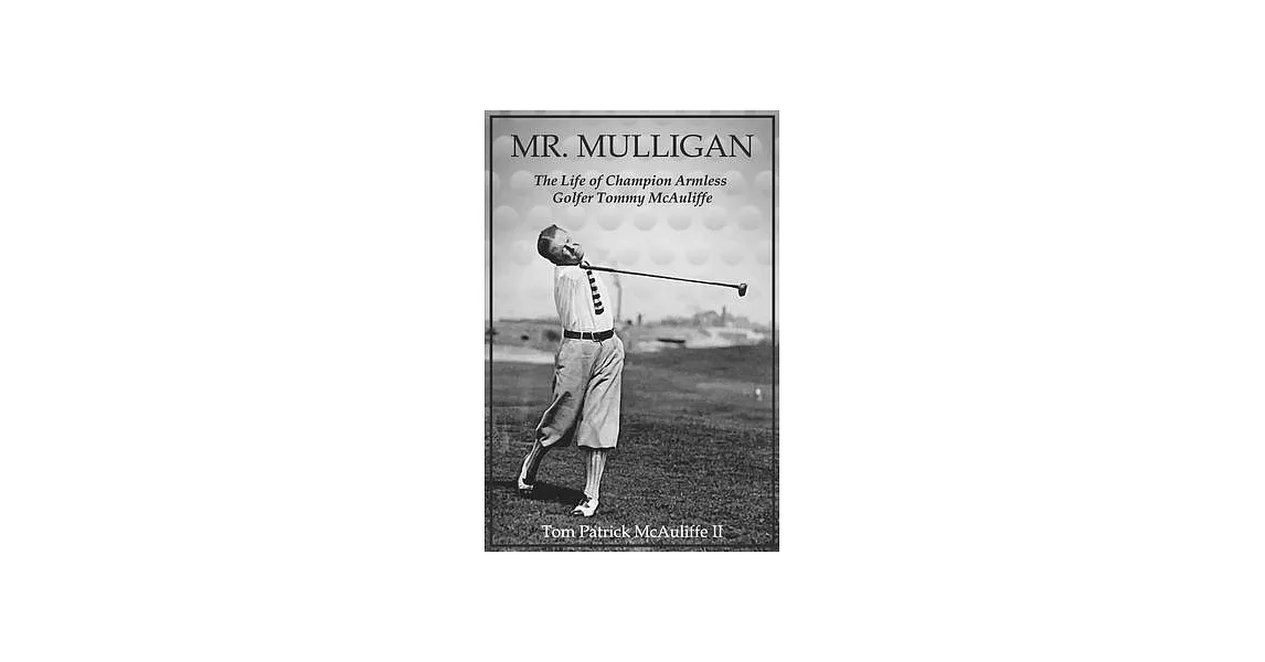博客來-Mr. Mulligan: The Life of Champion Armless Golfer Tommy ...