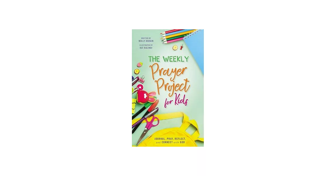 博客來-The Weekly Prayer Project for Kids: Journal, Pray, Reflect, and ...