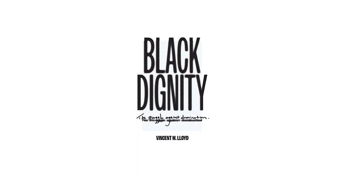 博客來-Black Dignity: The Struggle Against Domination