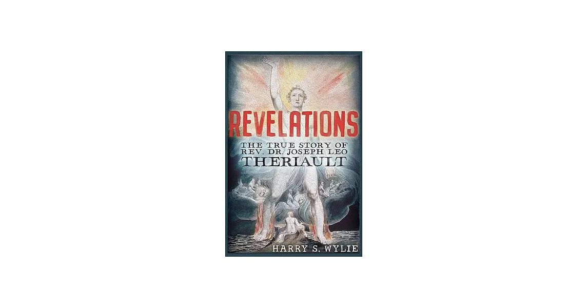 博客來-Revelations: The True Story of Rev. Dr.Joseph Leo Theriault