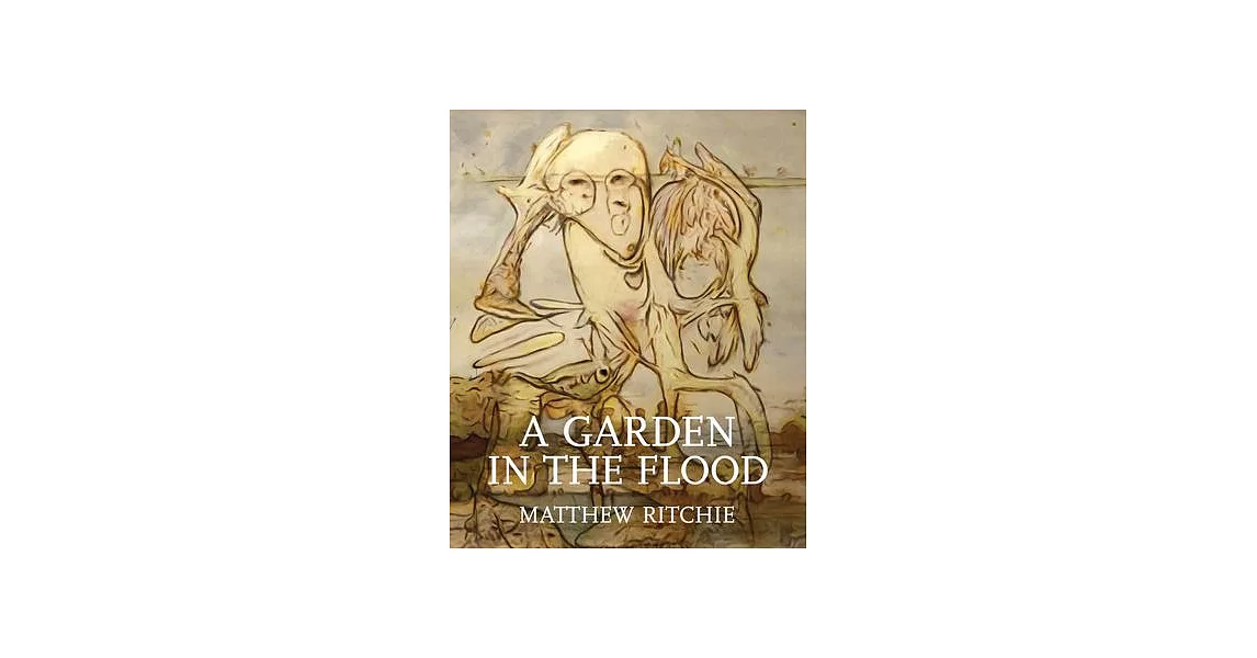 博客來-Matthew Ritchie: A Garden in the Flood
