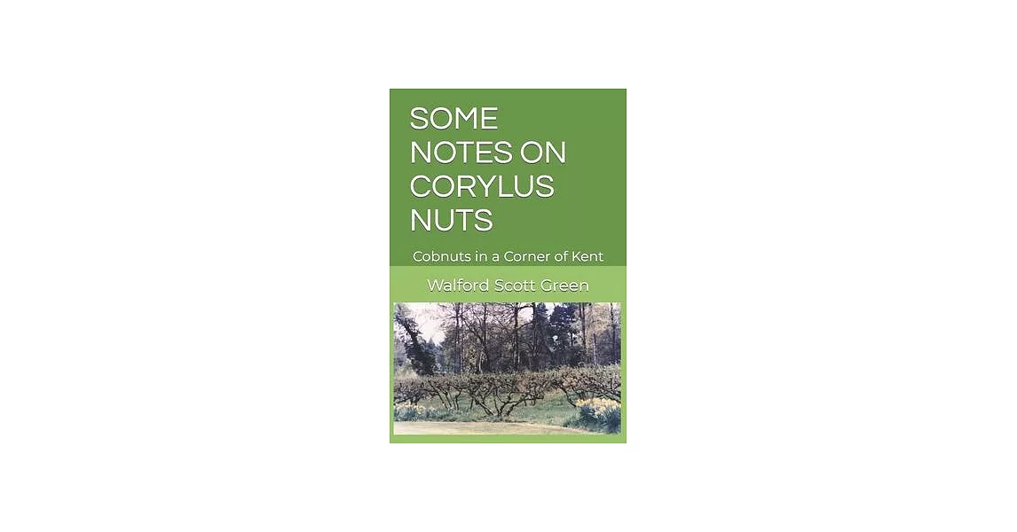 博客來-Some Notes on Corylus Nuts: Cobnuts in a Corner of Kent