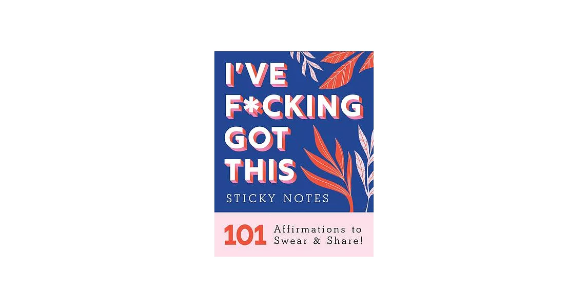 博客來-I’ve F*cking Got This Sticky Notes: 101 Affirmations to Swear and ...