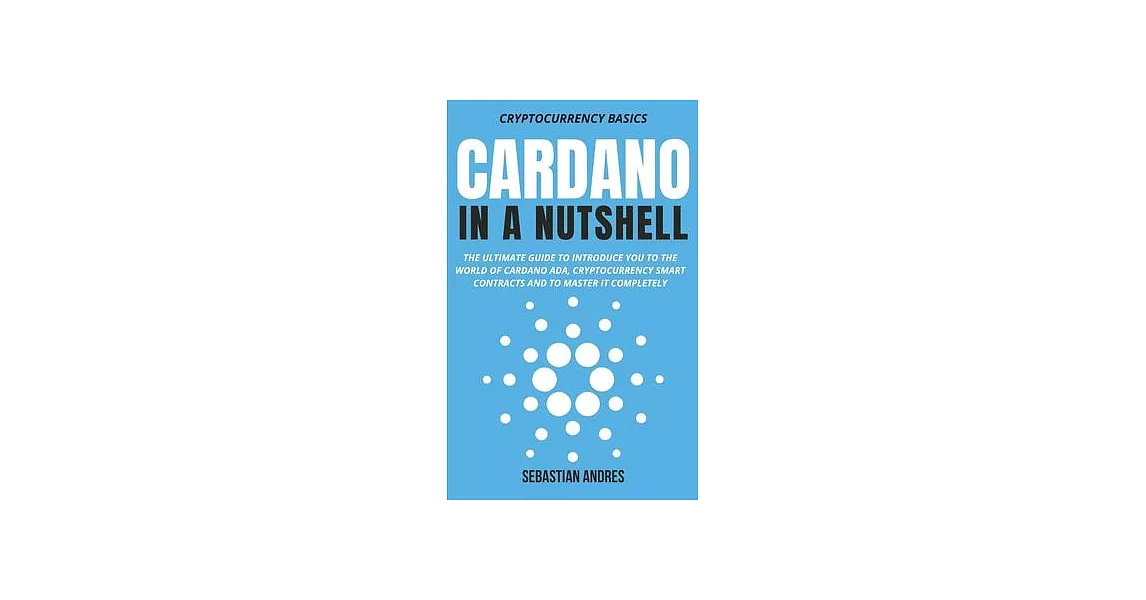 博客來-Cardano in a Nutshell: The ultimate guide to introduce you to the ...