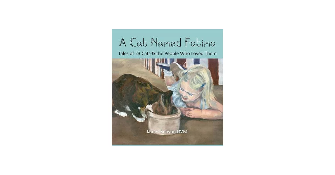 博客來-A Cat Named Fatima: Tales of 23 Cats & The People Who Loved Them