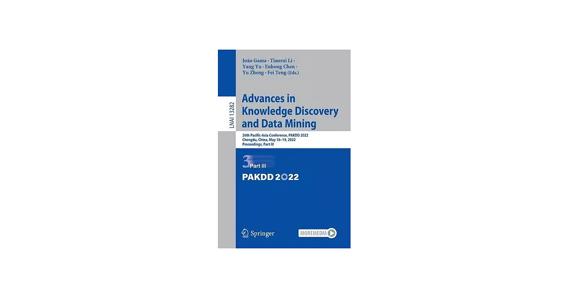 博客來-Advances in Knowledge Discovery and Data Mining: 26th Pacific-Asia Conference, PAKDD 2022 ...