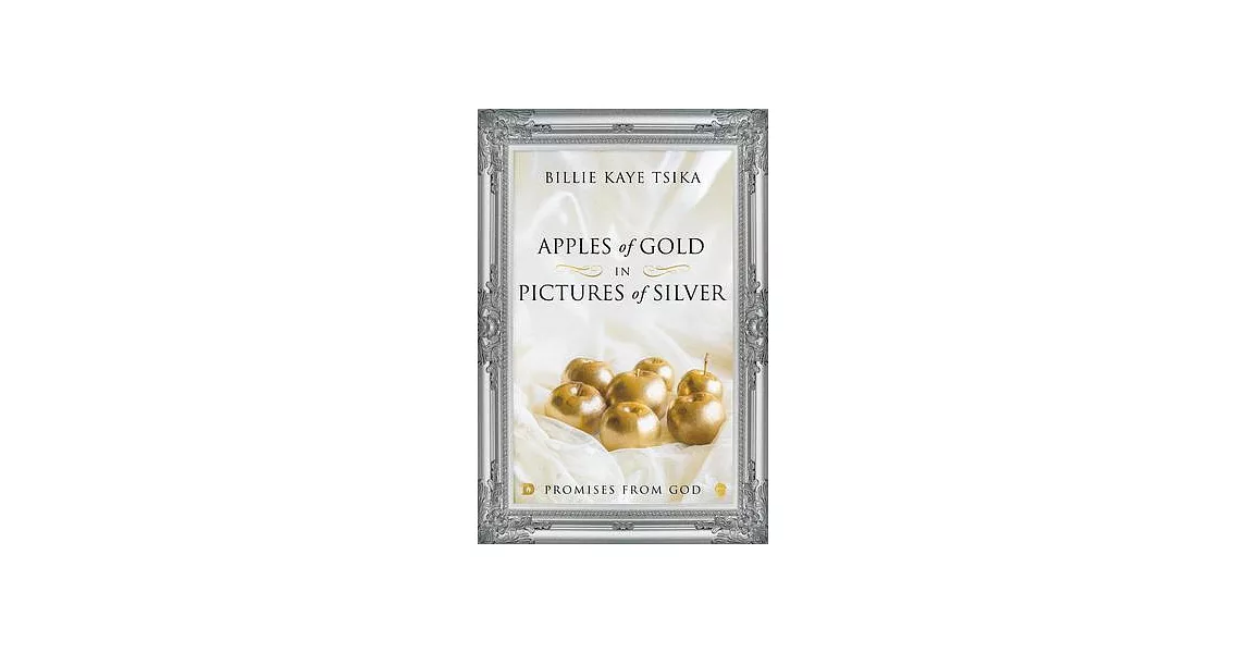 博客來-Apples of Gold in Pictures of Silver: Promises from God